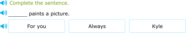 IXL - Complete the sentence (1st class English practice)
