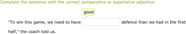 IXL - Good, better, best, bad, worse and worst (1st year English practice)