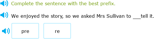 IXL - Use the prefixes pre-, re- and mis- (2nd class English practice)